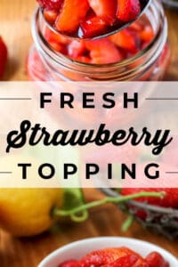 Fresh Strawberry Topping - The Food Charlatan