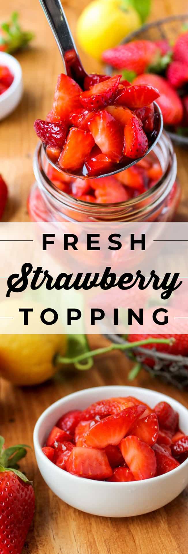 Fresh Strawberry Topping - The Food Charlatan