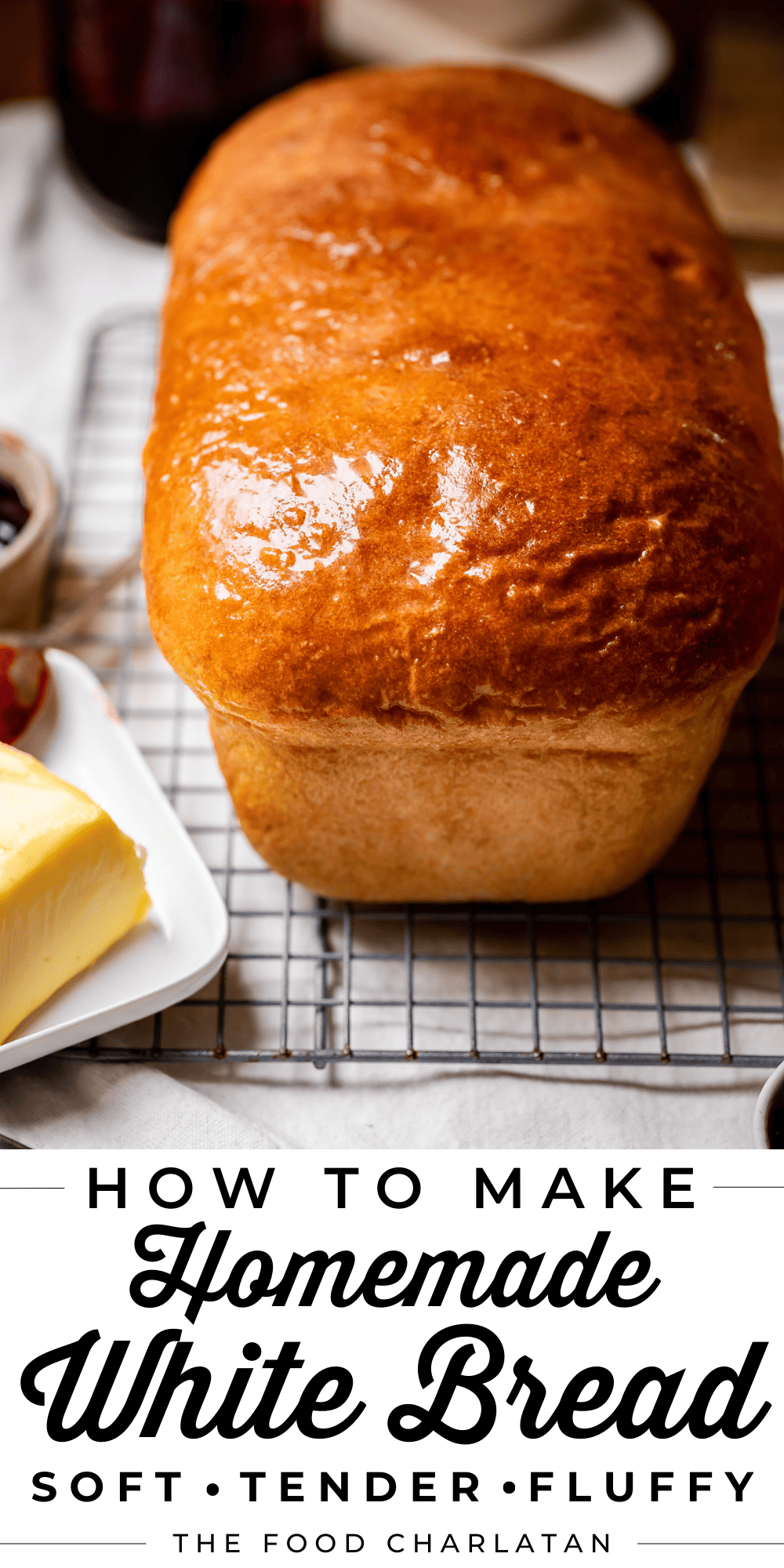 The Only White Bread Recipe You'll Ever Need - The Food Charlatan