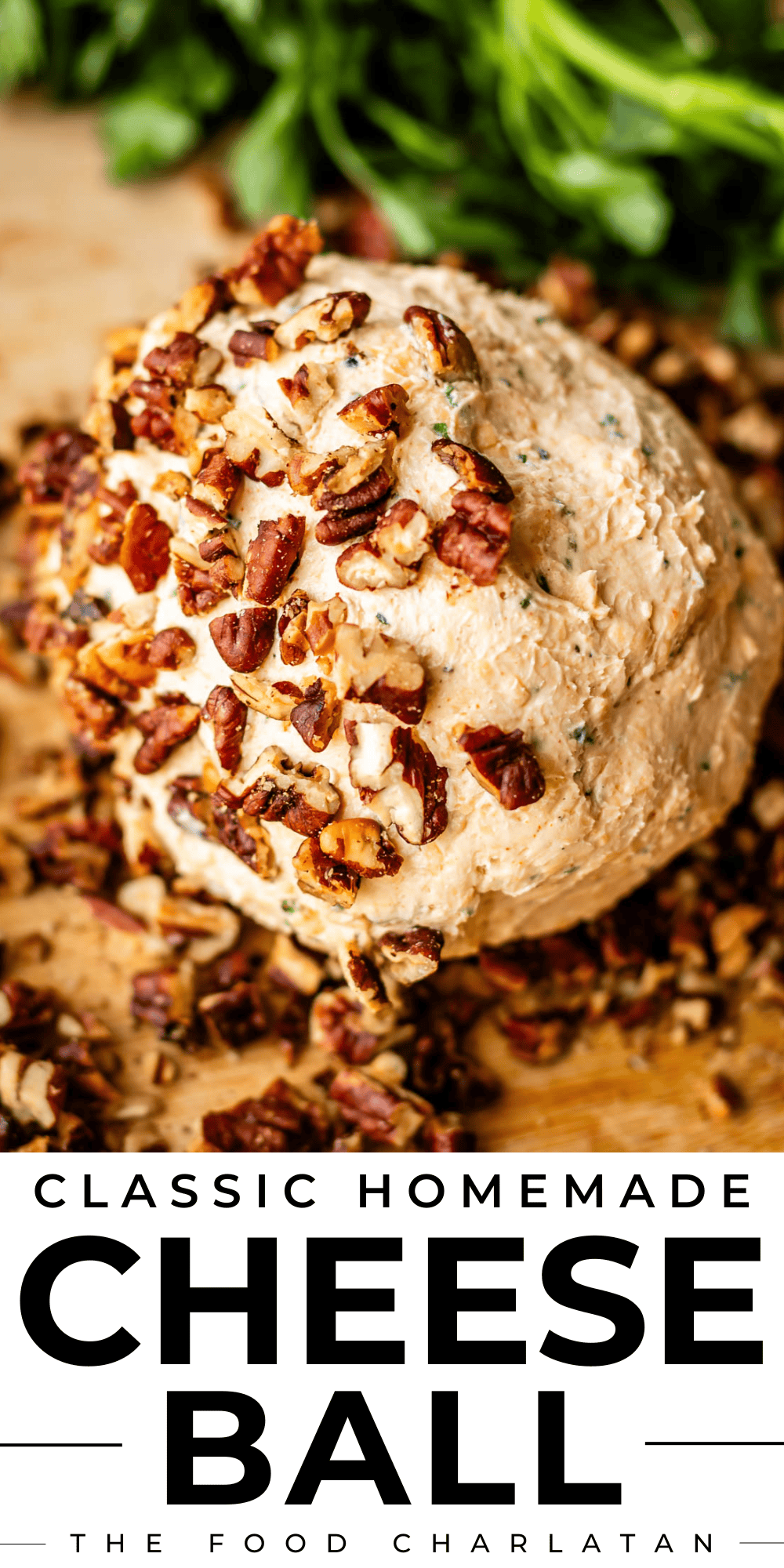 Classic Cheese Ball Recipe (3 Cheeses + Toasty Pecans!) - The Food ...